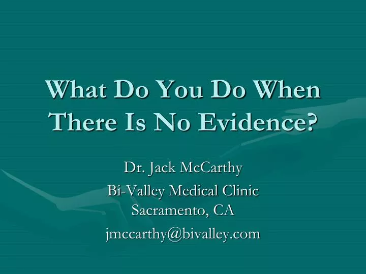 PPT - What Do You Do When There Is No Evidence? PowerPoint Presentation ...