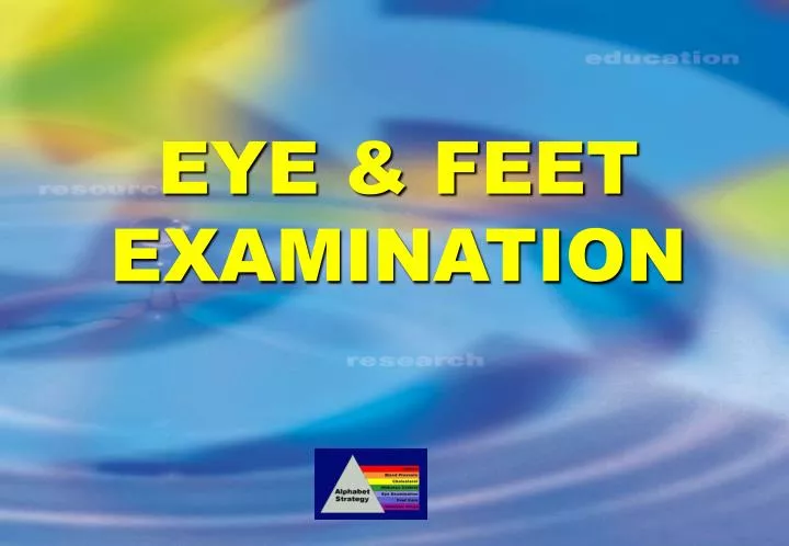 PPT - EYE & FEET EXAMINATION PowerPoint Presentation, free download ...