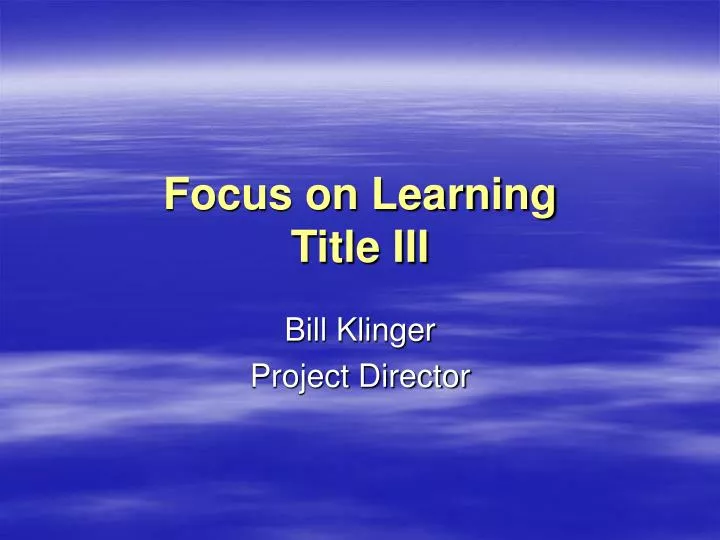 PPT - Focus on Learning Title III PowerPoint Presentation, free ...