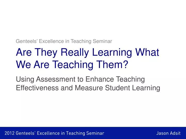 PPT - Are They Really Learning What We Are Teaching Them? PowerPoint ...