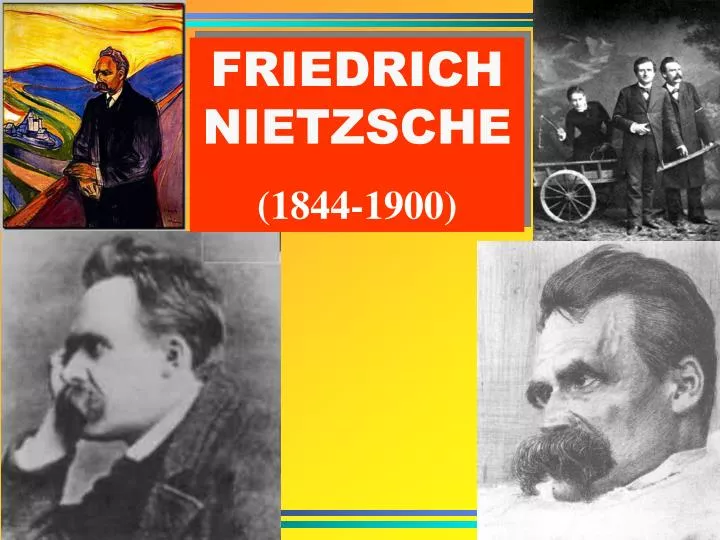 PPT - FRIEDRICH NIETZSCHE (1844-1900) PowerPoint Presentation, free ...