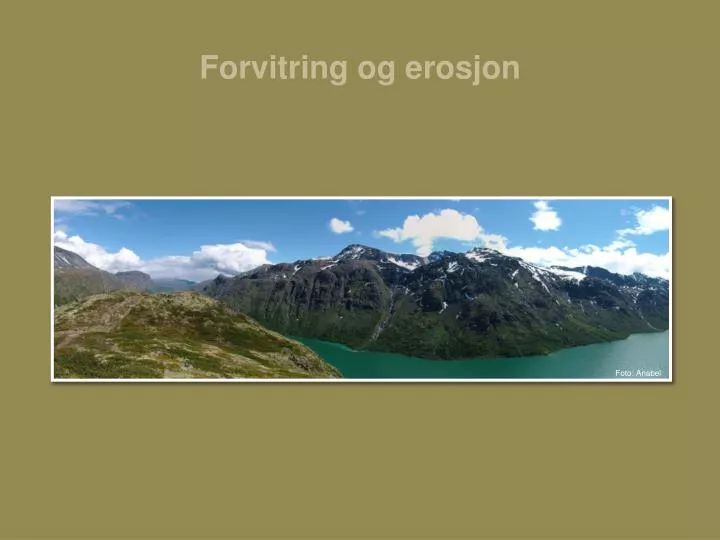 PPT - Forvitring og erosjon PowerPoint Presentation, free download - ID ...
