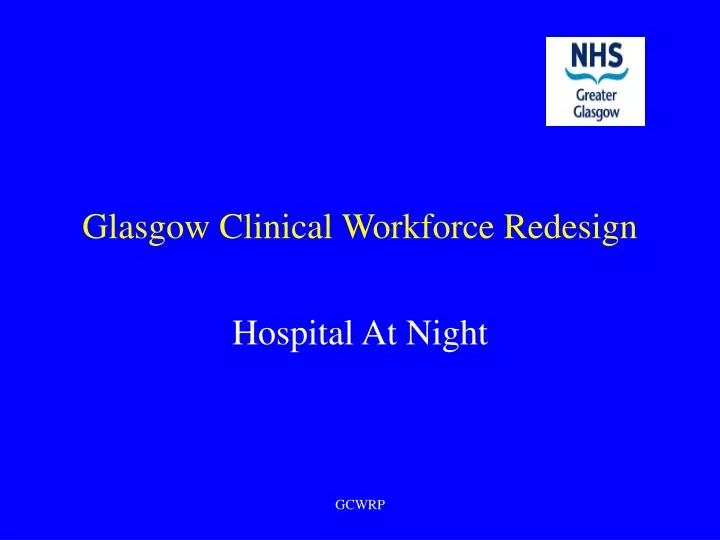 PPT - Glasgow Clinical Workforce Redesign PowerPoint Presentation, free ...