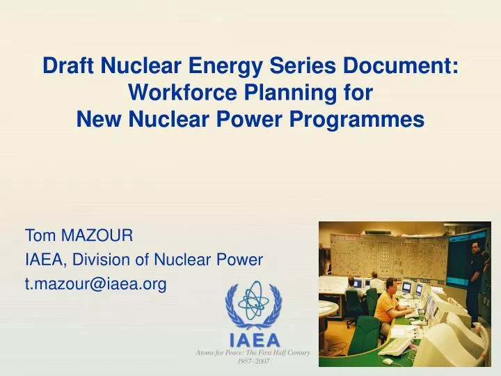 PPT - Draft Nuclear Energy Series Document: Workforce Planning for New ...