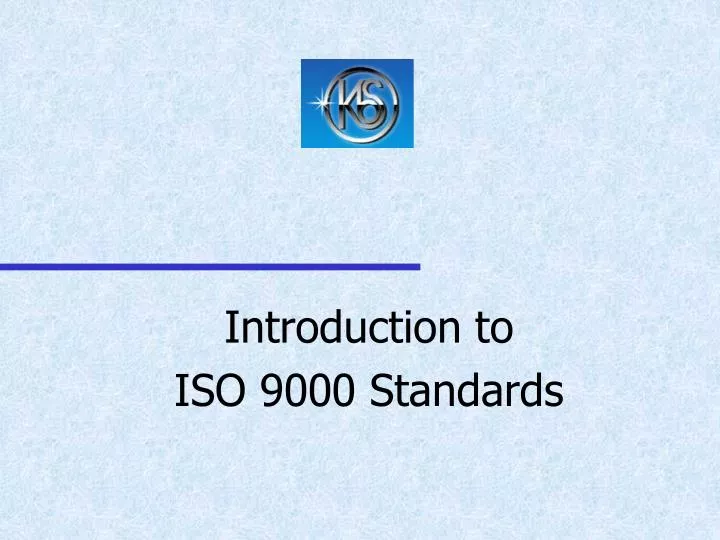 PPT - Introduction to ISO 9000 Standards PowerPoint Presentation, free ...
