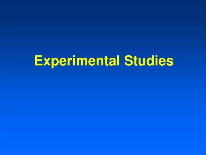 PPT - Experimental Studies PowerPoint Presentation, free download - ID ...