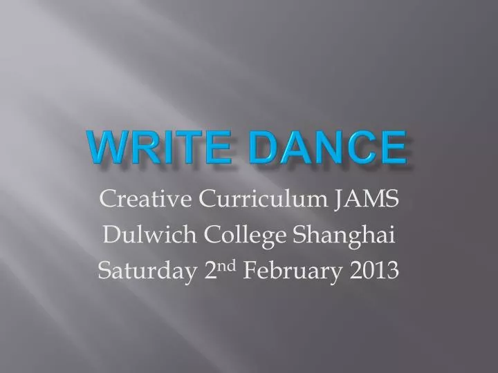 PPT - Write Dance PowerPoint Presentation, free download - ID:1382659