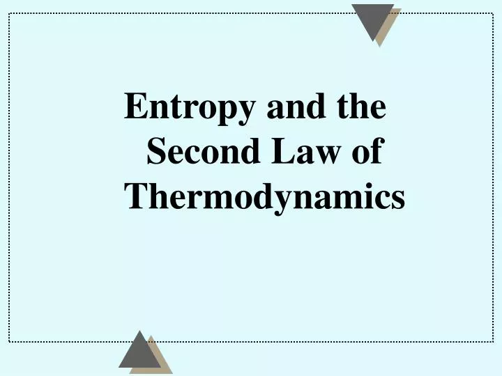 PPT - Entropy and the Second Law of Thermodynamics PowerPoint ...