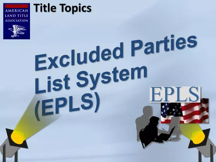 PPT - Excluded Parties List System (EPLS) PowerPoint Presentation, free ...