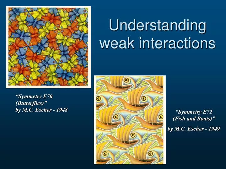 PPT - Understanding weak interactions PowerPoint Presentation, free ...