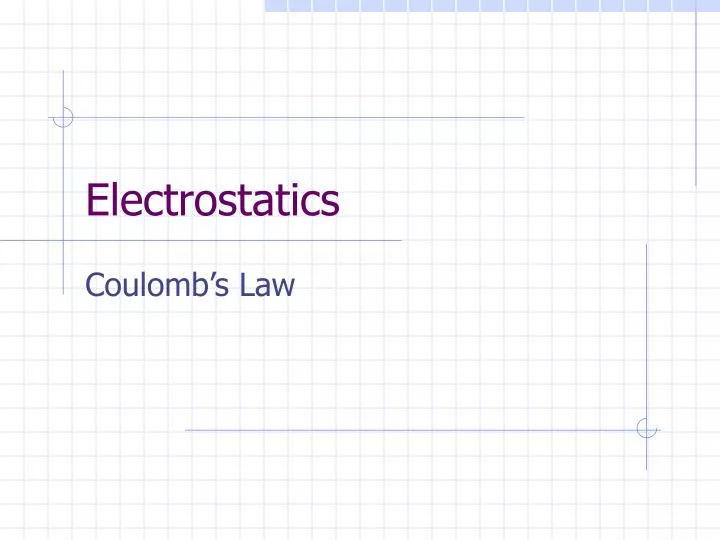 PPT - Electrostatics PowerPoint Presentation, free download - ID:1384320