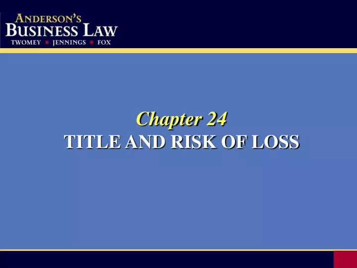 PPT - Chapter 24 TITLE AND RISK OF LOSS PowerPoint Presentation, free ...