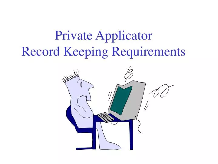 PPT - Private Applicator Record Keeping Requirements PowerPoint ...