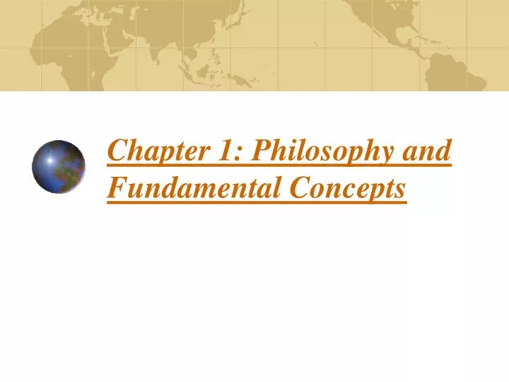 PPT - Chapter 1: Philosophy and Fundamental Concepts PowerPoint ...