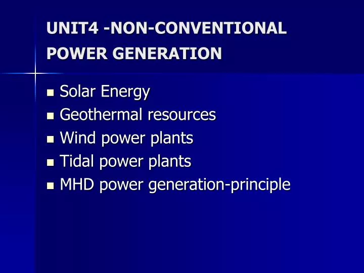 PPT - UNIT4 -NON-CONVENTIONAL POWER GENERATION PowerPoint Presentation ...