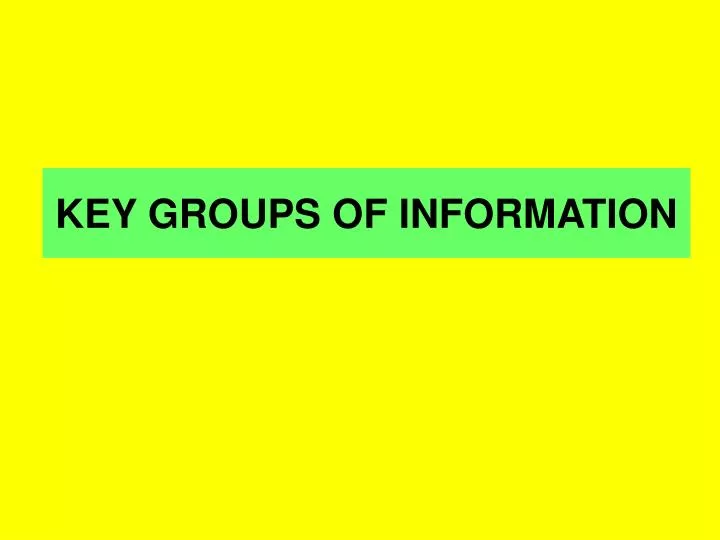 PPT - KEY GROUPS OF INFORMATION PowerPoint Presentation, free download ...