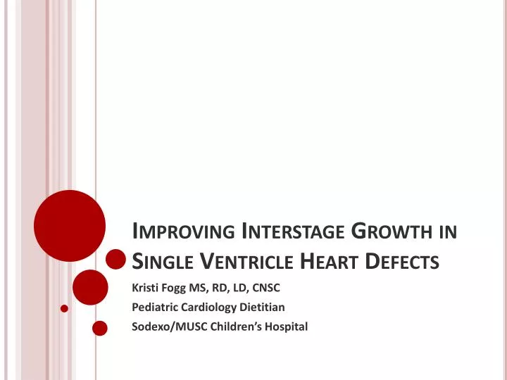 PPT - Improving Interstage Growth in Single Ventricle Heart Defects ...