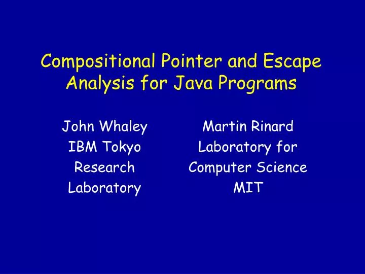 Ppt Compositional Pointer And Escape Analysis For Java Programs Powerpoint Presentation Id 5427