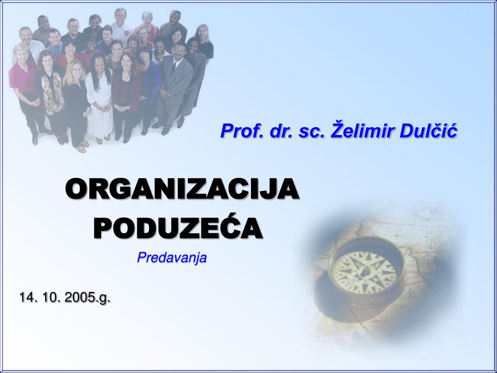 PPT - Prof. dr. sc. Želimir Dulčić ORGANIZACIJA PODUZEĆA Predavanja 14 ...