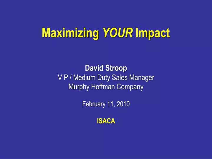 PPT - Maximizing YOUR Impact PowerPoint Presentation, free download ... PPT - Maximizing YOUR Impact PowerPoint Presentation, free download ...