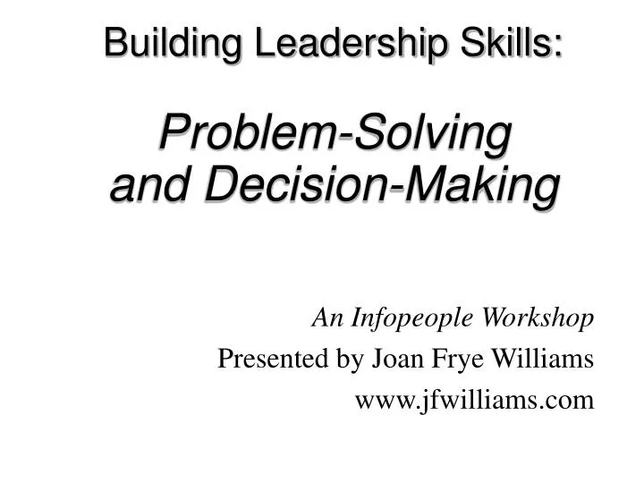 PPT - Building Leadership Skills: Problem-Solving and Decision-Making ...
