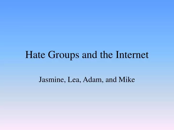PPT - Hate Groups and the Internet PowerPoint Presentation, free ...