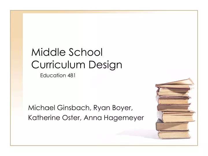 PPT - Middle School Curriculum Design PowerPoint Presentation, free ...