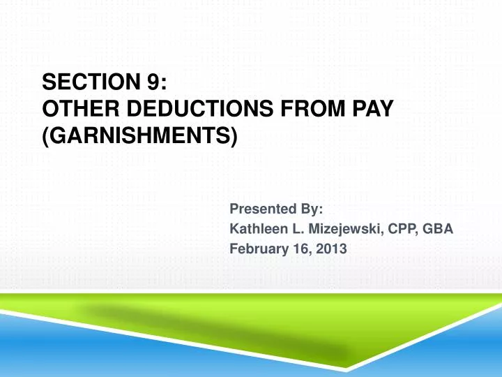 PPT - Section 9: Other Deductions From Pay (Garnishments) PowerPoint Presentation - ID:1389918