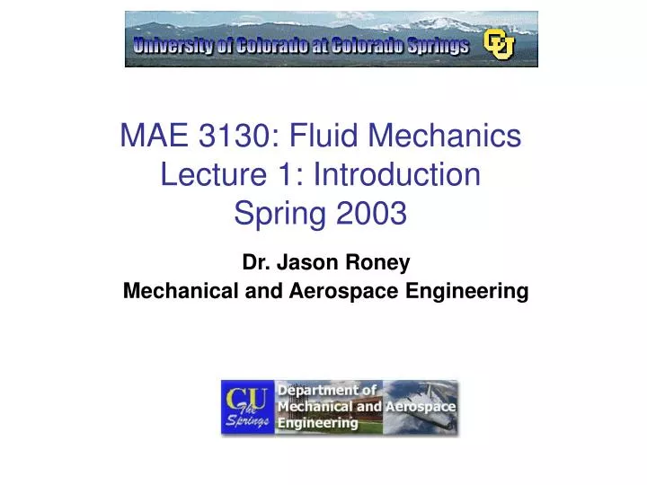PPT - MAE 3130: Fluid Mechanics Lecture 1: Introduction Spring 2003 ...
