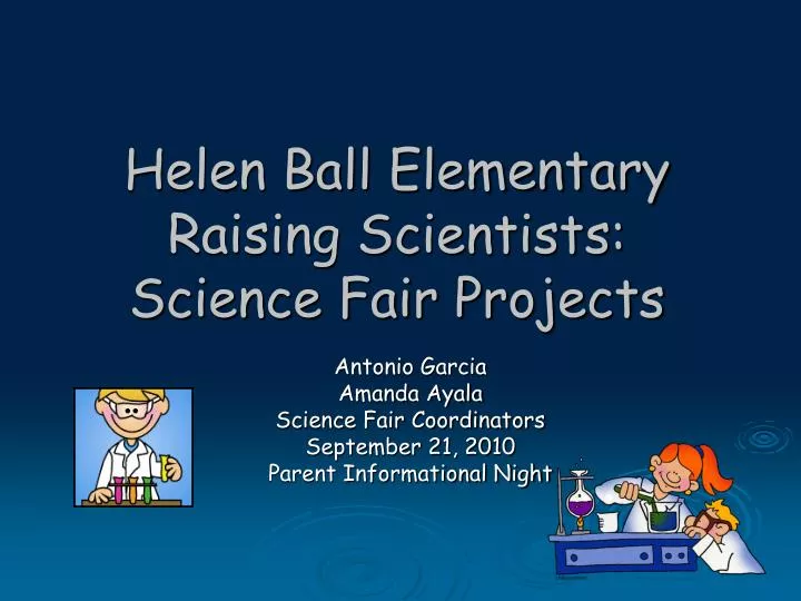 PPT - Helen Ball Elementary Raising Scientists: Science Fair Projects ...