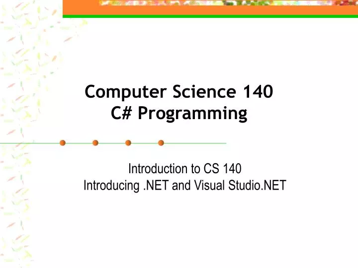 PPT - Computer Science 140 C# Programming PowerPoint Presentation, free ...