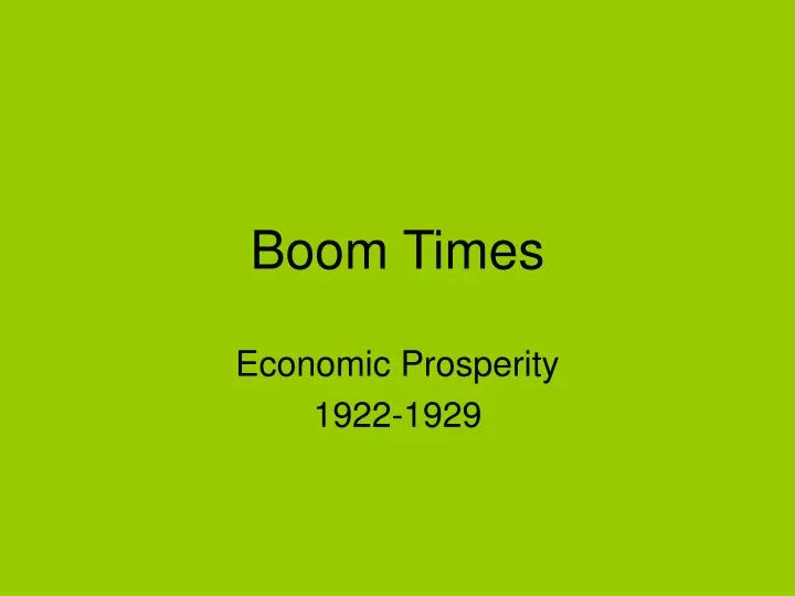 PPT - Boom Times PowerPoint Presentation, free download - ID:1394873