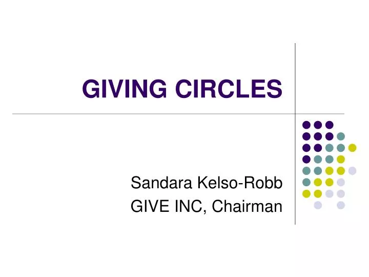 PPT - GIVING CIRCLES PowerPoint Presentation, free download - ID:1395484