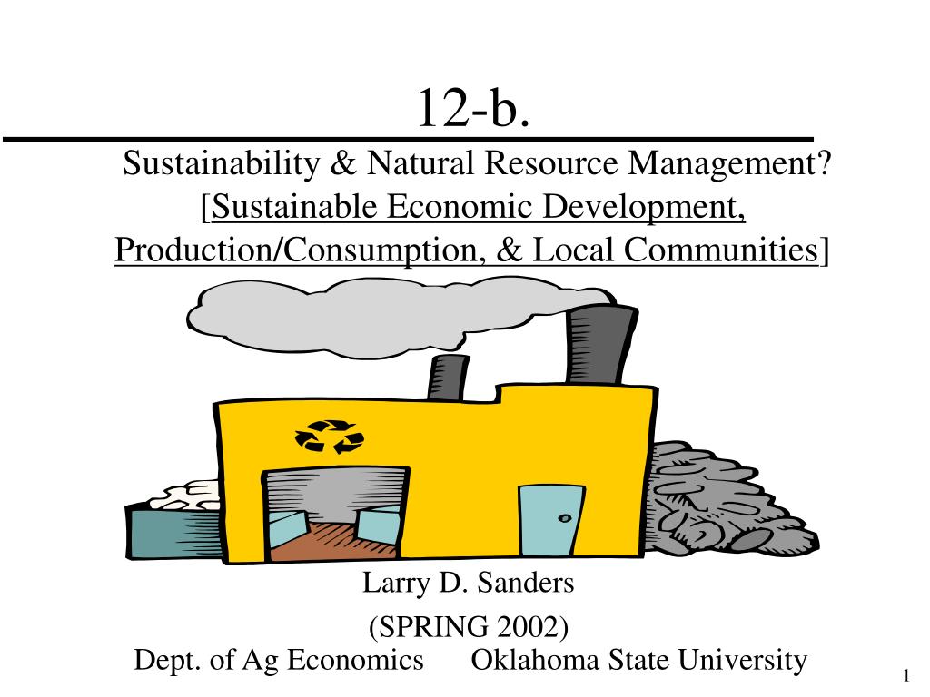 PPT - 12-b. Sustainability & Natural Resource Management? [ Sustainable ...