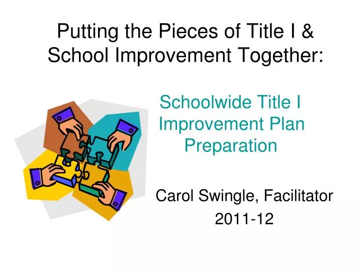 PPT - Putting the Pieces of Title I & School Improvement Together ...