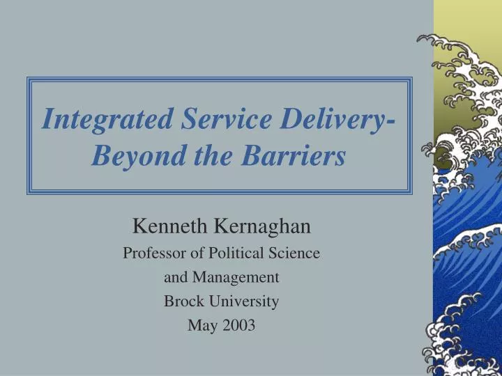 PPT - Integrated Service Delivery- Beyond the Barriers PowerPoint ...
