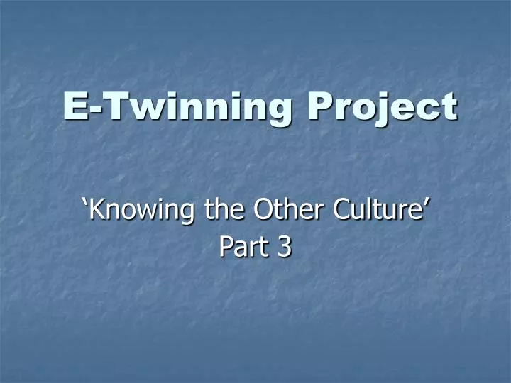 PPT - E-Twinning Project PowerPoint Presentation, free download - ID:1397227