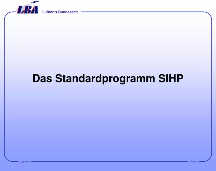 PPT - Das Standardprogramm SIHP PowerPoint Presentation, free download ...