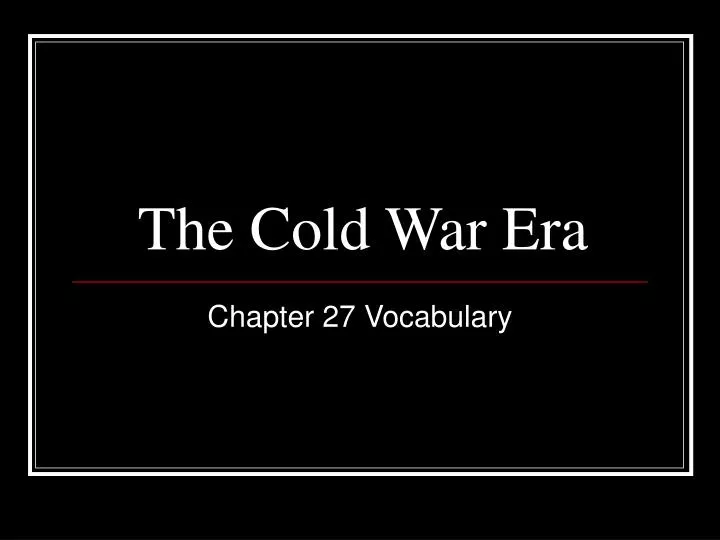 PPT - The Cold War Era PowerPoint Presentation, free download - ID:1397561