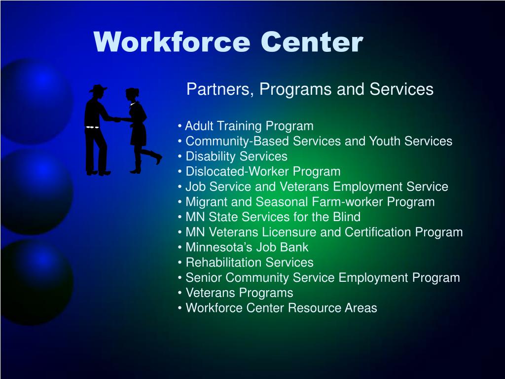 PPT - A Unique Partnership: The MN Workforce Center System and Adult ...