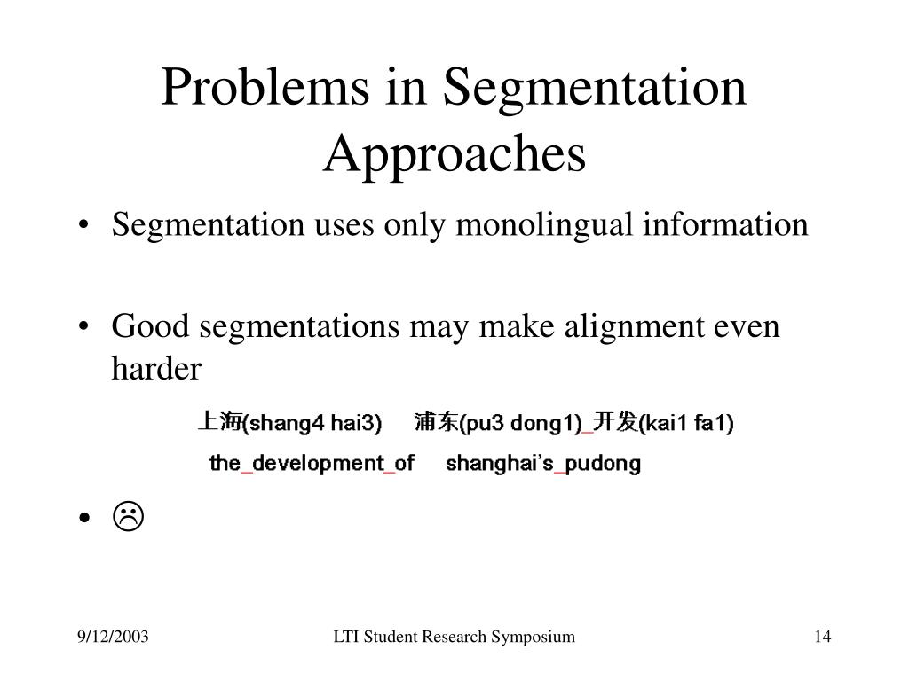 Ppt An Integrated Phrase Segmentationalignment Algorithm For Statistical Machine Translation