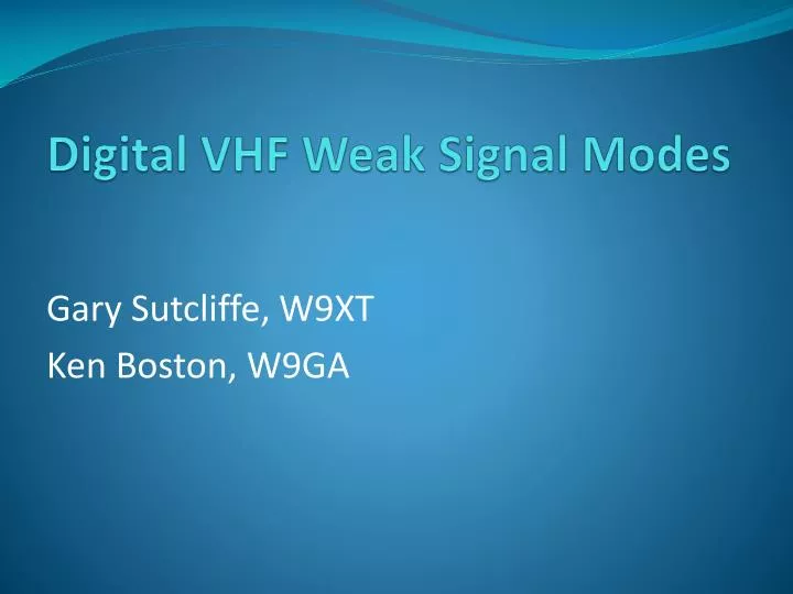 PPT - Digital VHF Weak Signal Modes PowerPoint Presentation, free ...