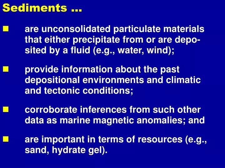PPT - Sediments ... are unconsolidated particulate materials that ...