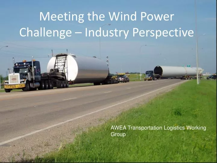 PPT - Meeting the Wind Power Challenge – Industry Perspective ...