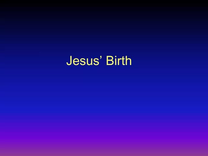 PPT - Jesus’ Birth PowerPoint Presentation, free download - ID:1399301