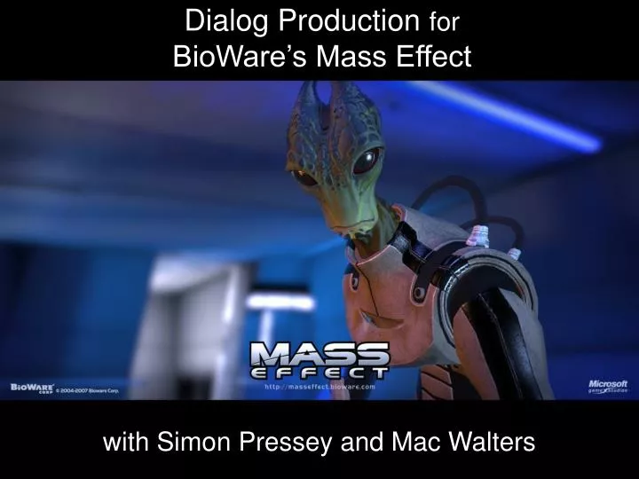 PPT - Dialog Production for BioWare’s Mass Effect PowerPoint ...