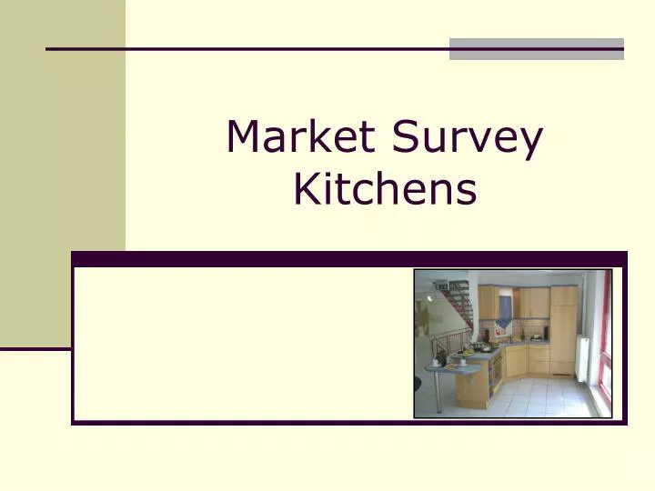 PPT - Market Survey Kitchens PowerPoint Presentation, free download ...