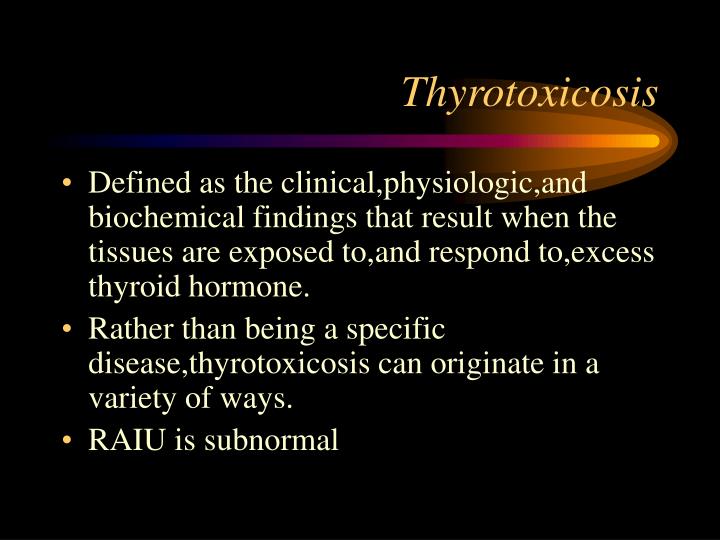 PPT - THYROTOXICOSIS AND HYPERTHYROIDISM PowerPoint Presentation - ID:140067