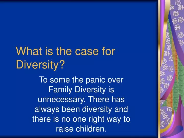PPT - What is the case for Diversity? PowerPoint Presentation, free ...