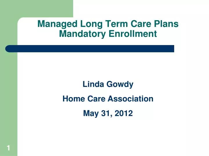 PPT - Managed Long Term Care Plans Mandatory Enrollment PowerPoint ...